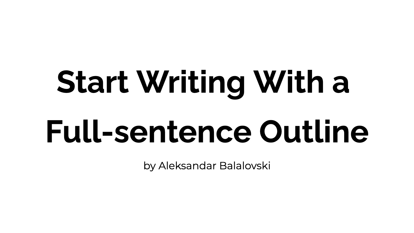 Start Writing With a Full Sentence Outline | Writings Blog