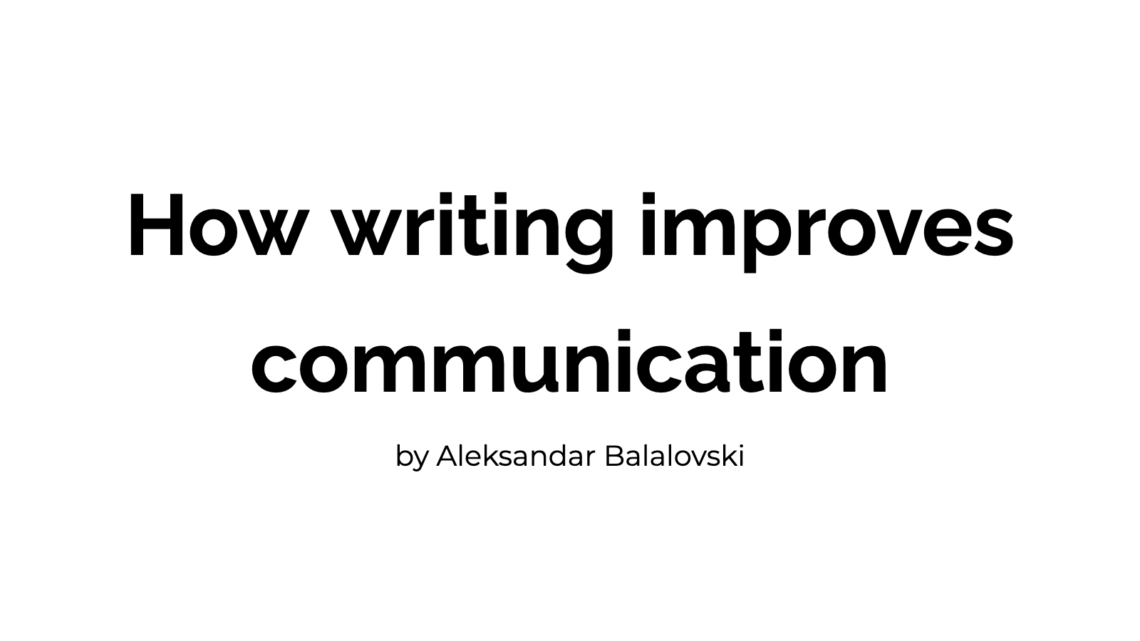 How writing improves communication | Writings Blog