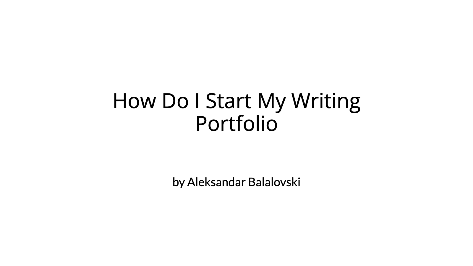 How Do I Start My Writing Portfolio | Writings Blog